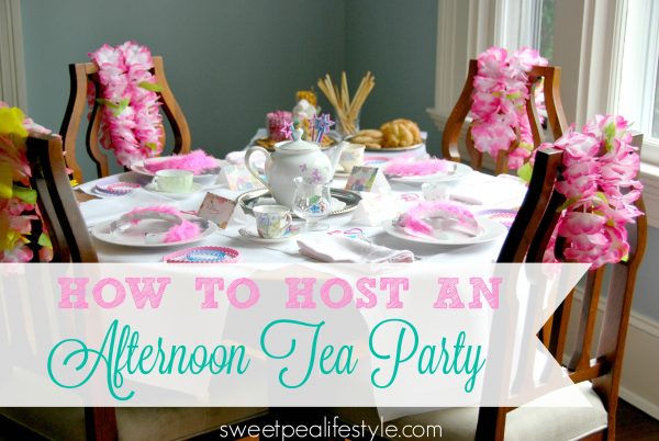 How to Host a Tea Party | by Sweetpea Lifestyle