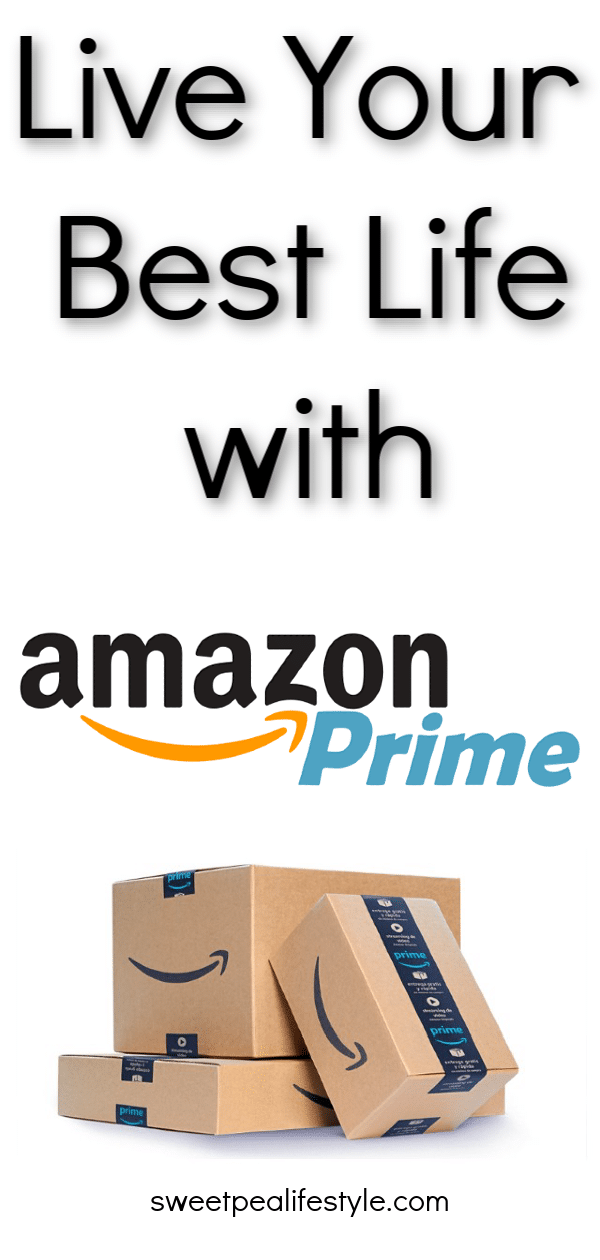 Living My Best Life with Amazon Prime! - Sweetpea Lifestyle