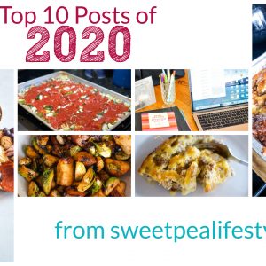 Top 10 Posts of 2020 - Sweetpea Lifestyle